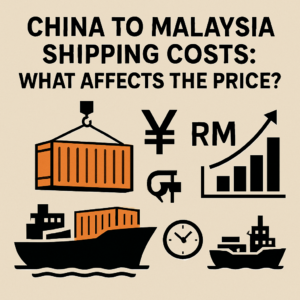 China to Malaysia Shipping Cost Explained: Key Factors Affecting ...